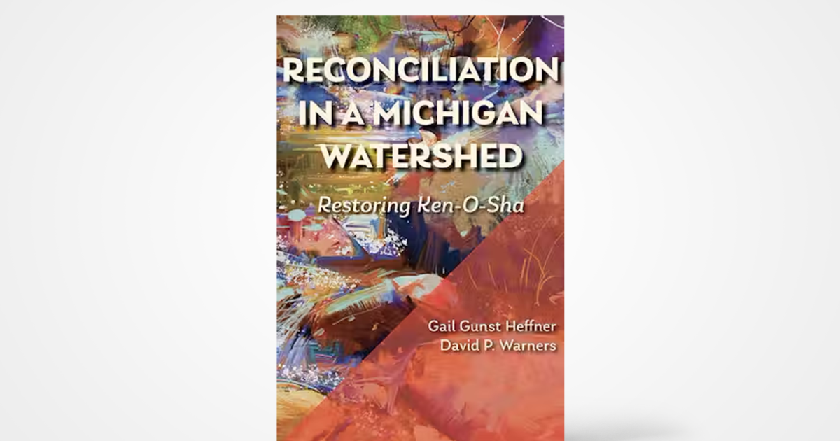 Reconciliation in a Michigan Watershed: Restoring the Ken-O-Sha. | The Banner